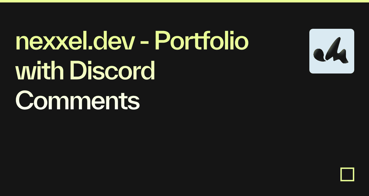 nexxel.dev - Portfolio - with Discord Comments - Codesandbox