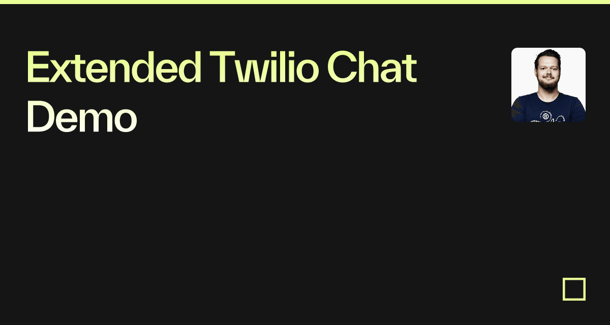 Extended Twilio Chat Demo - Codesandbox