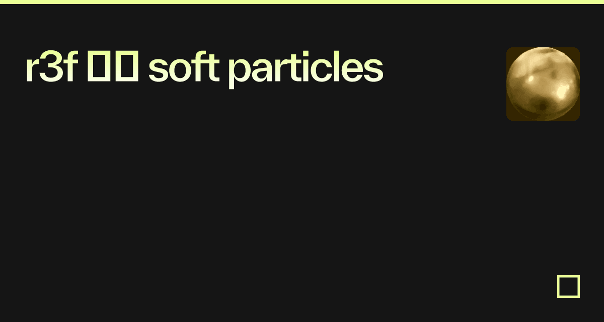 r3f ⚡️ soft particles - Codesandbox