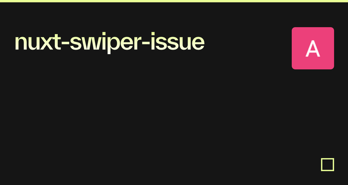nuxt-swiper-issue - Codesandbox