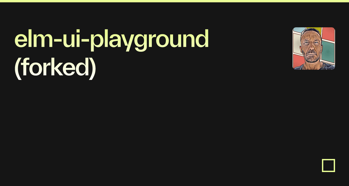 elm-ui-playground (forked) - Codesandbox