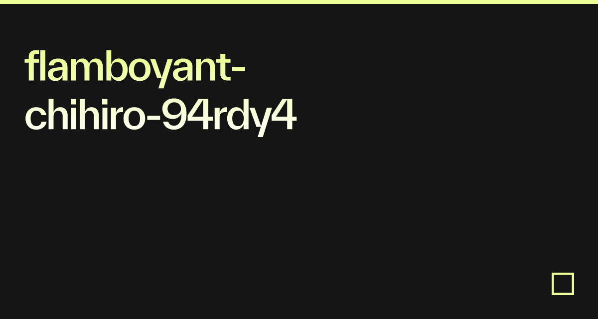 flamboyant-chihiro-94rdy4 - Codesandbox