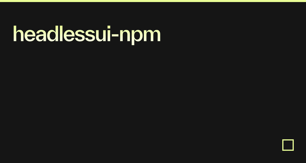 headlessui-npm - Codesandbox