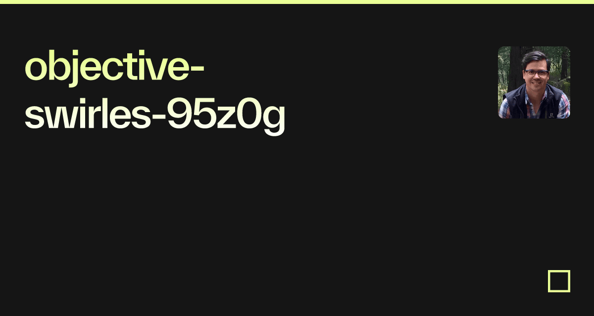 objective-swirles-95z0g - Codesandbox