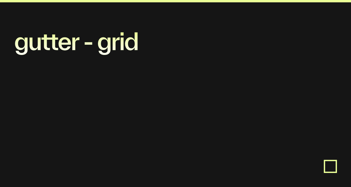 gutter - grid - Codesandbox