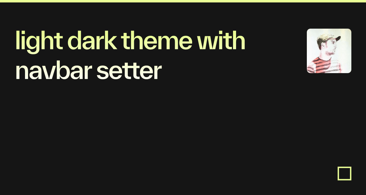 Light Dark Theme With Navbar Setter Codesandbox