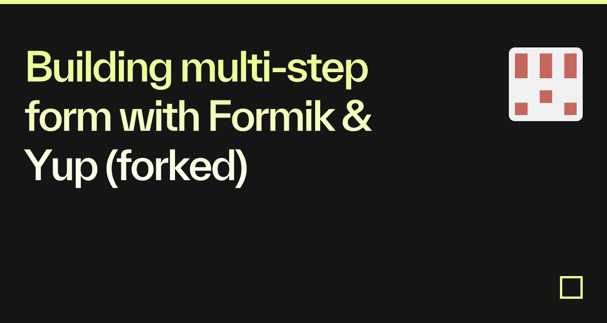 Building multi-step form with Formik & Yup (forked) - Codesandbox
