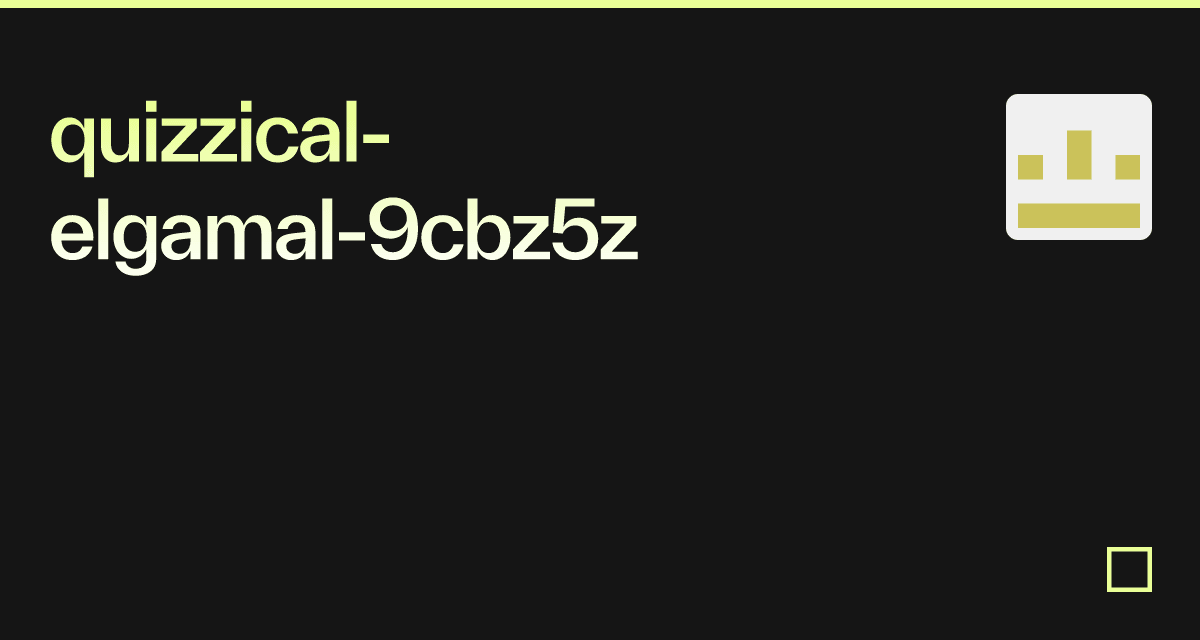 quizzical-elgamal-9cbz5z - Codesandbox