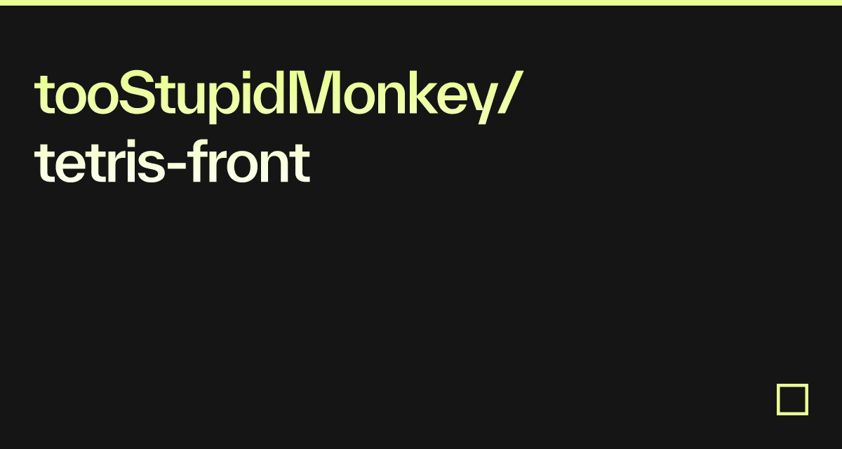tooStupidMonkey/tetris-front - Codesandbox
