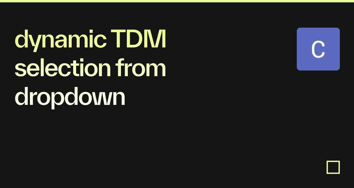 Dynamic Tdm Selection From Dropdown Codesandbox