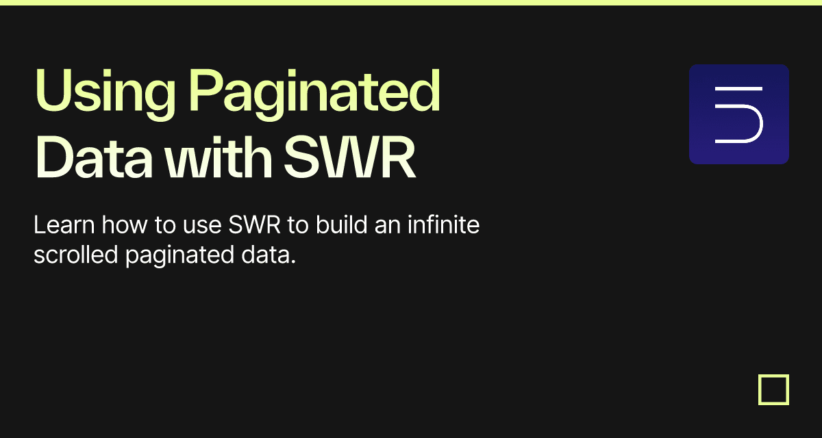Using Paginated Data with SWR - Codesandbox