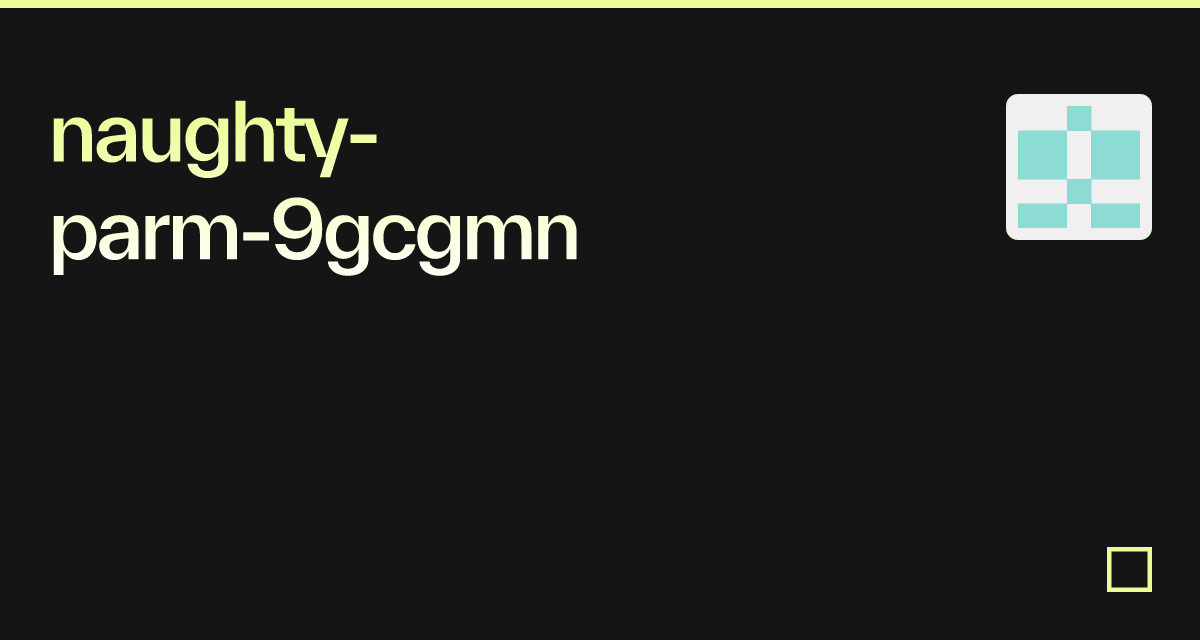 naughty-parm-9gcgmn - Codesandbox