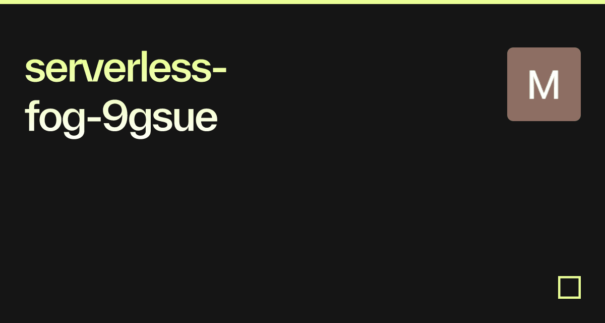 serverless-fog-9gsue - Codesandbox