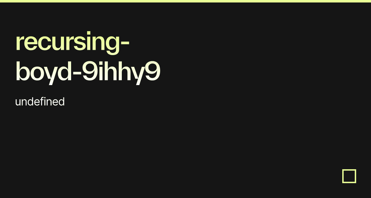 recursing-boyd-9ihhy9 - Codesandbox