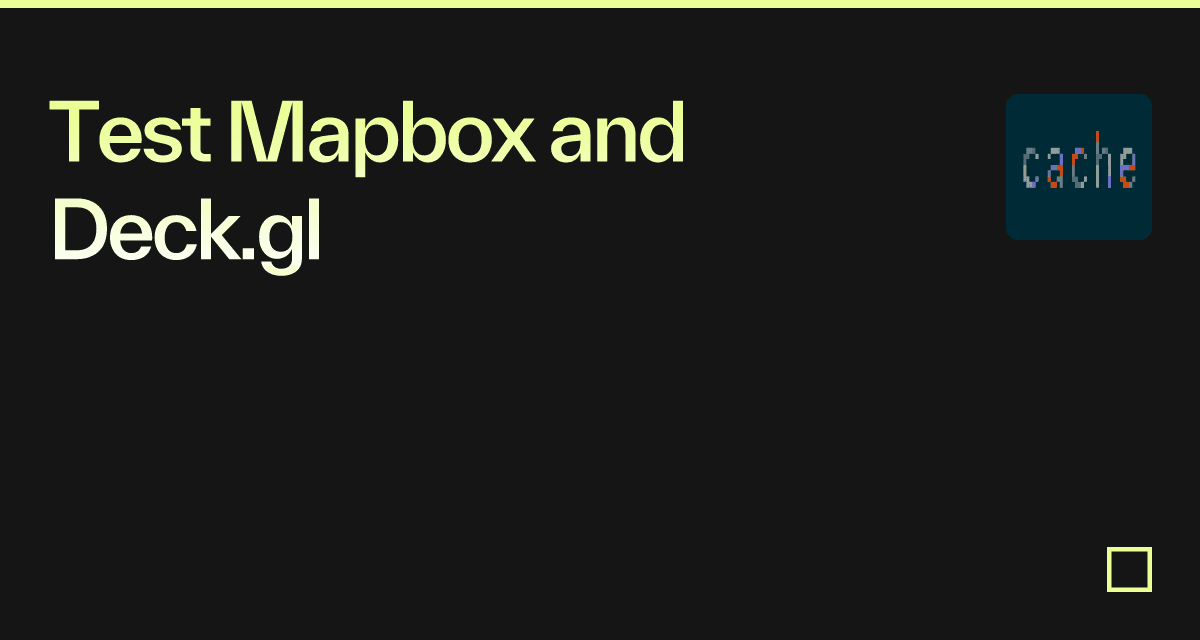 Test Mapbox and Deck.gl - Codesandbox