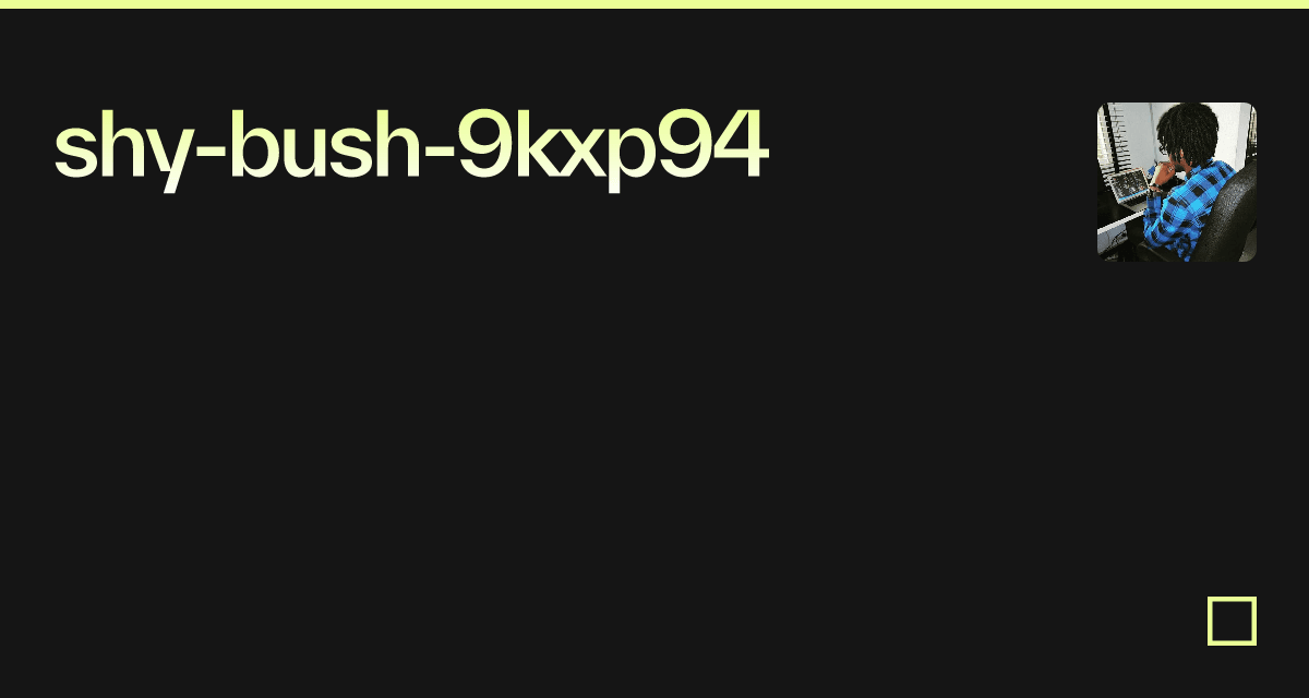 shy-bush-9kxp94 - Codesandbox