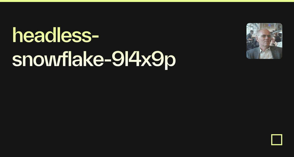 headless-snowflake-9l4x9p - Codesandbox