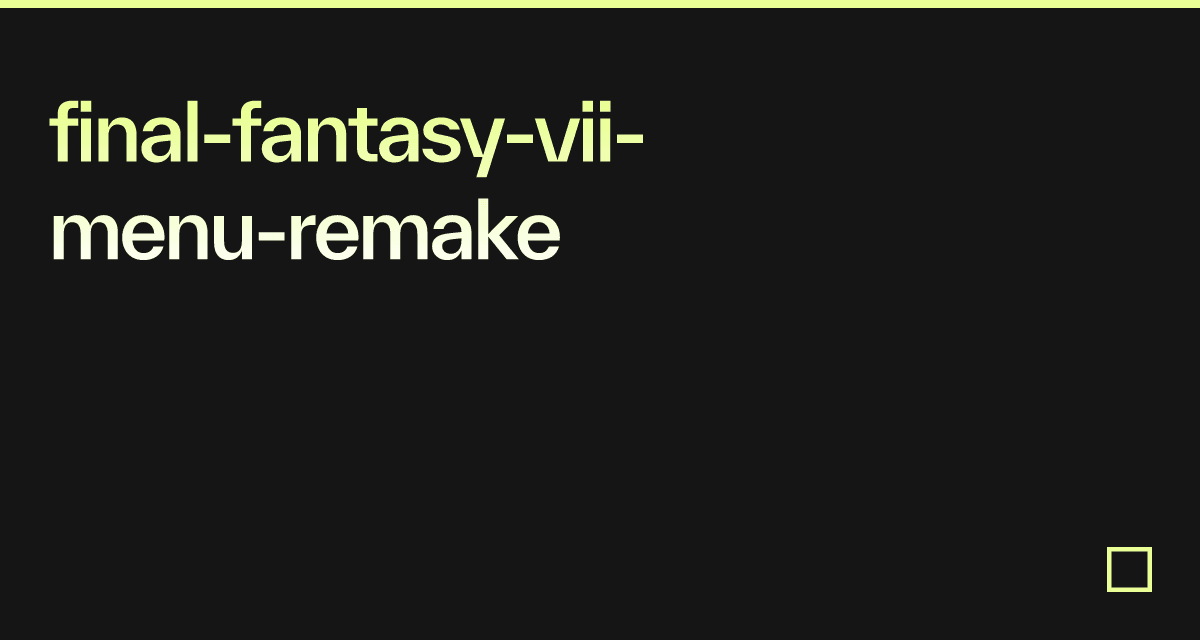 final-fantasy-vii-menu-remake - Codesandbox