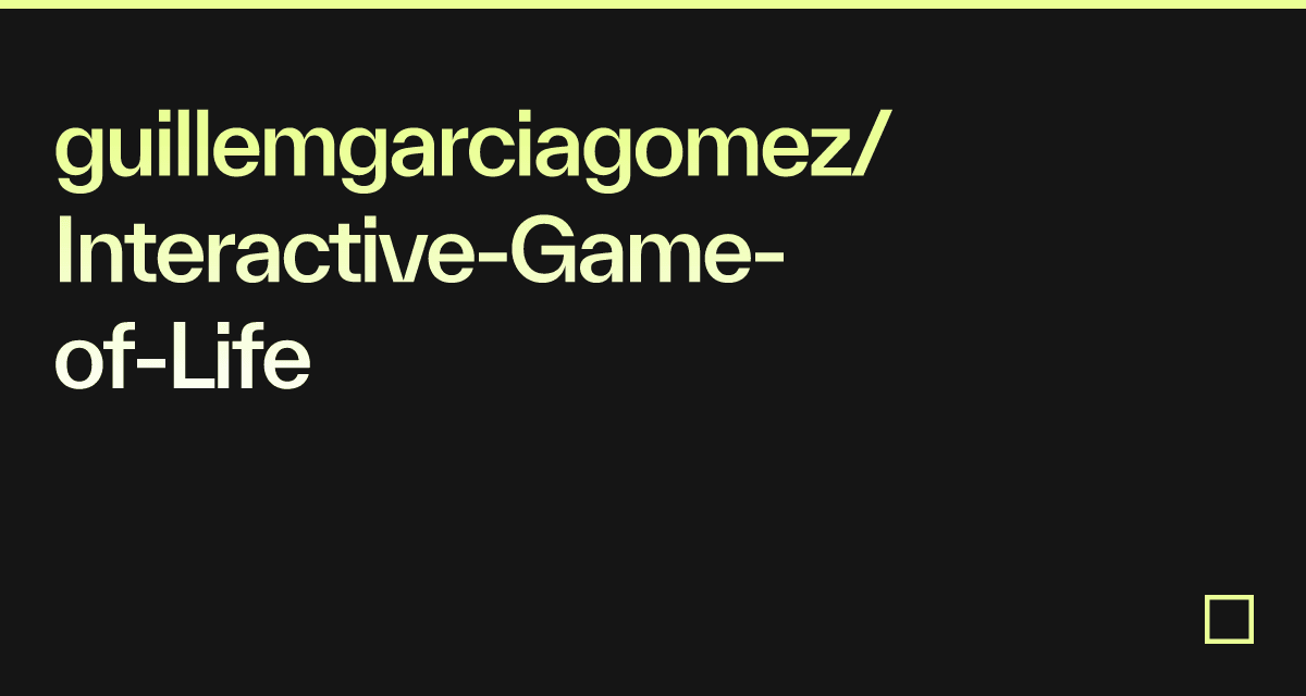 guillemgarciagomez/Interactive-Game-of-Life - Codesandbox