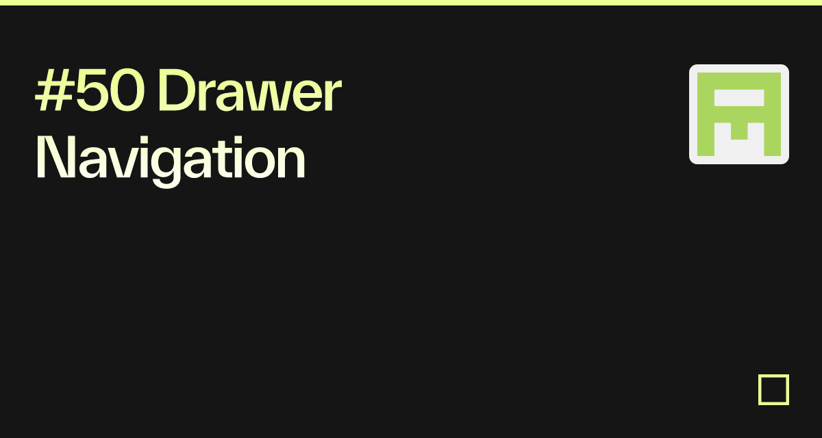 #50 Drawer Navigation - Codesandbox