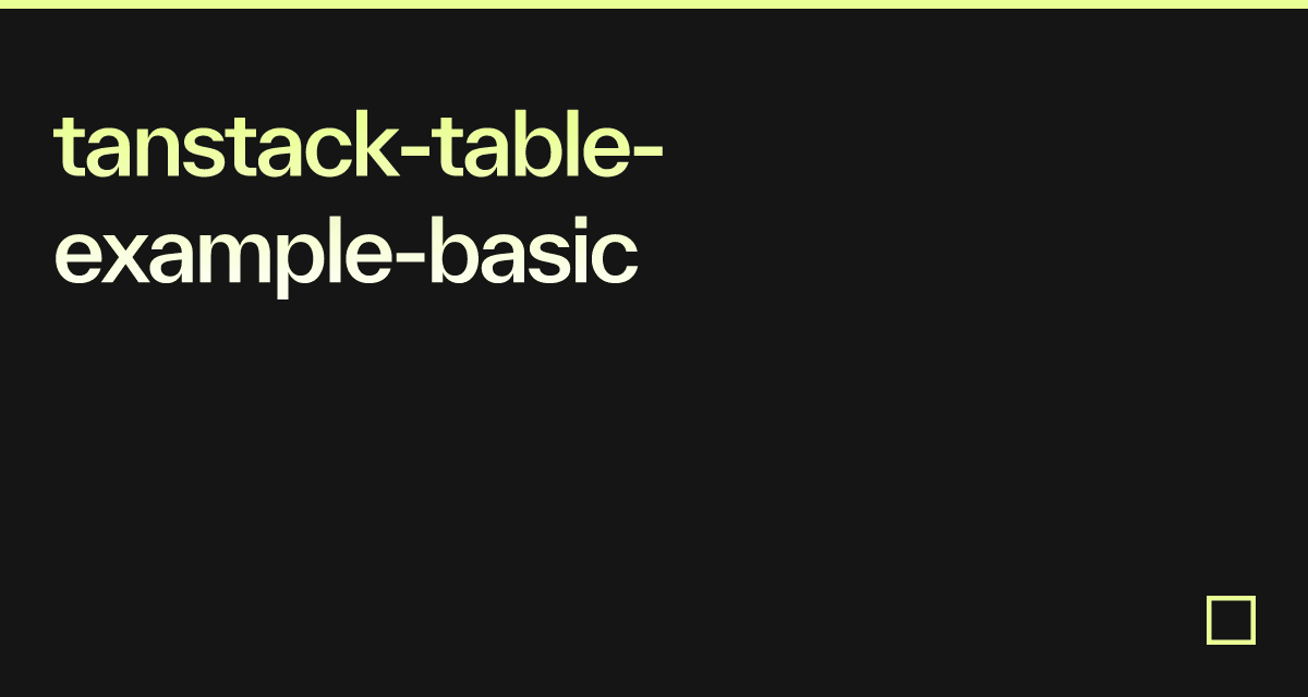 tanstack-table-example-basic - Codesandbox tanstack-table-example-basic - Codesandbox