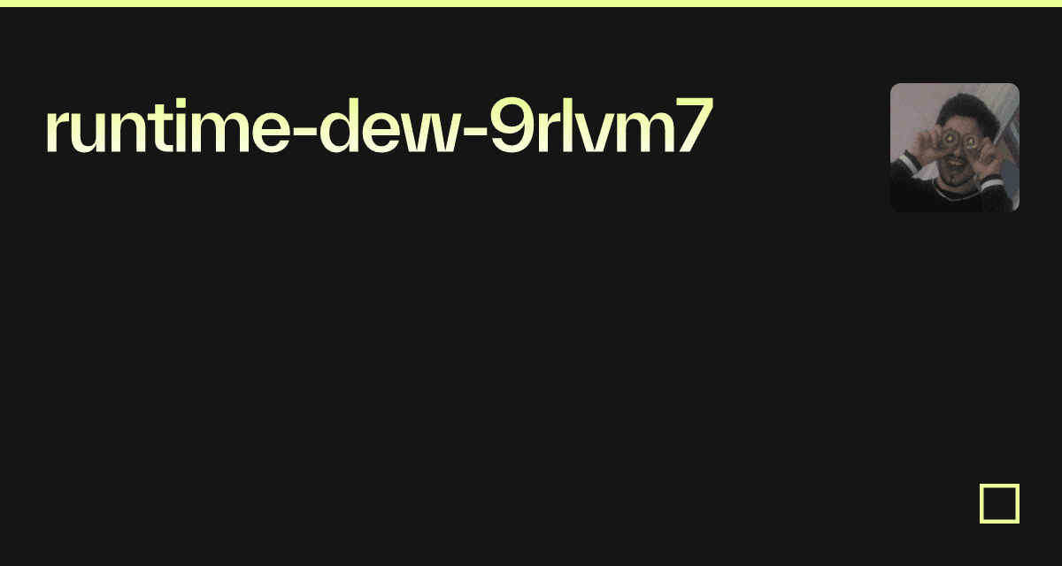 runtime-dew-9rlvm7 - Codesandbox