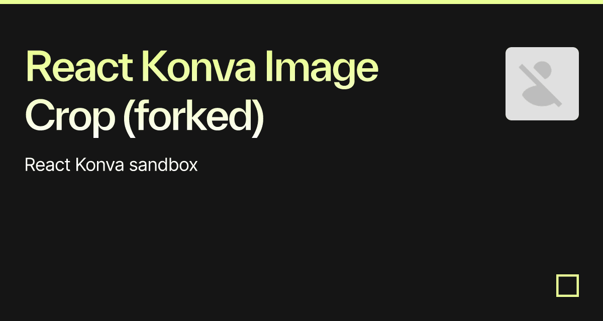 React Konva Image Crop (forked) - Codesandbox