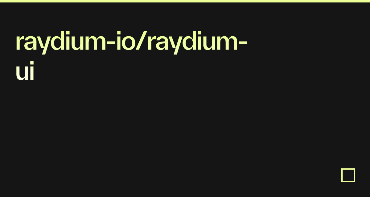 raydium-io/raydium-ui - Codesandbox