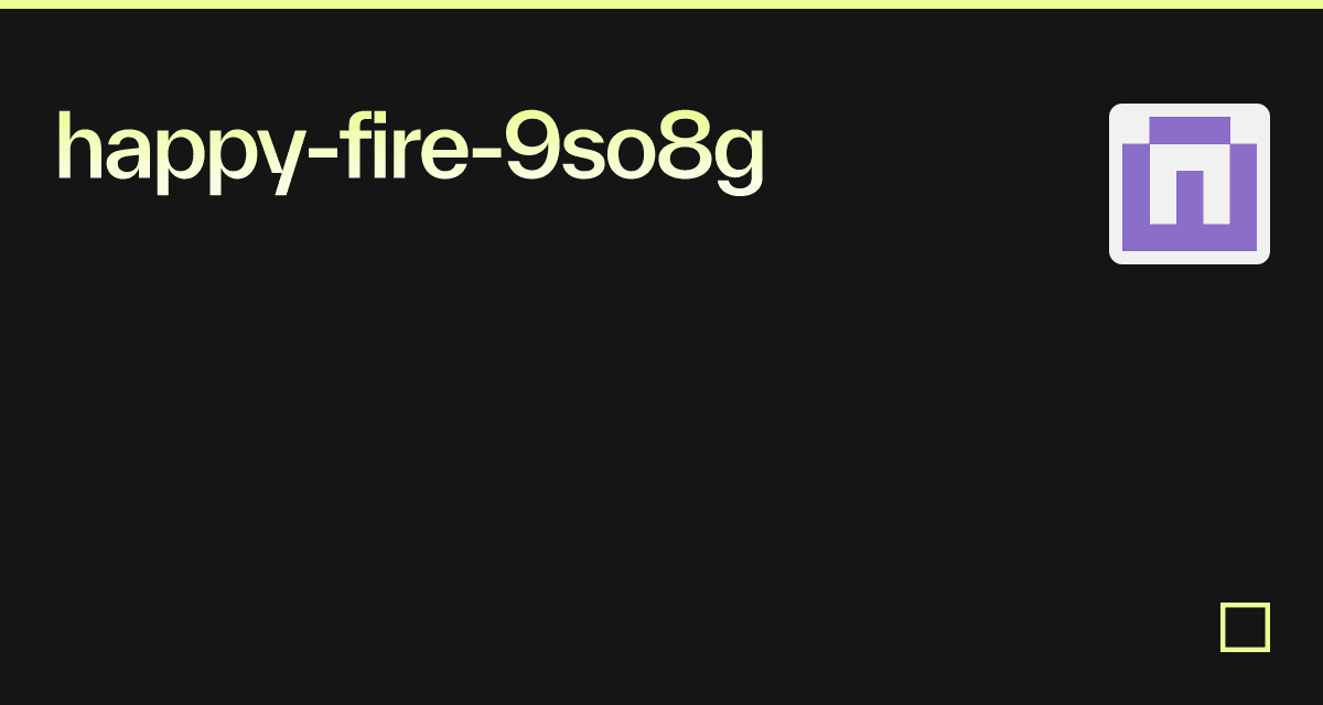 happy-fire-9so8g - Codesandbox
