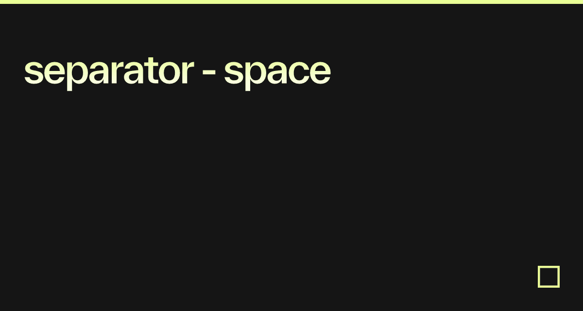 separator - space - Codesandbox
