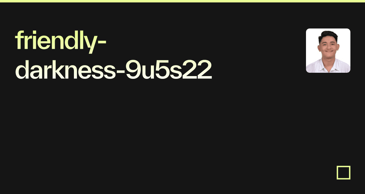 friendly-darkness-9u5s22 - Codesandbox