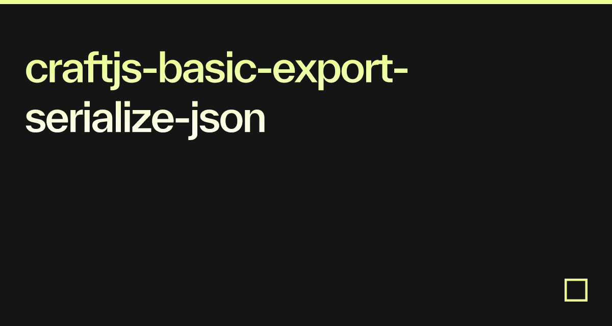 Craftjs Basic Export Serialize Json Codesandbox