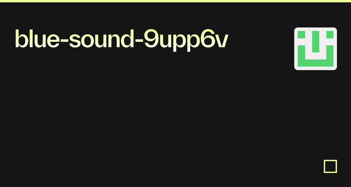 blue-sound-9upp6v - Codesandbox