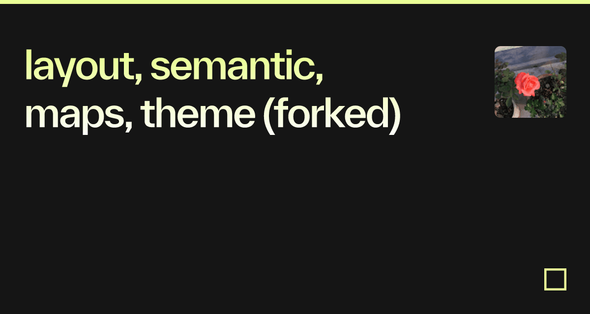 layout, semantic, maps, theme (forked) - Codesandbox