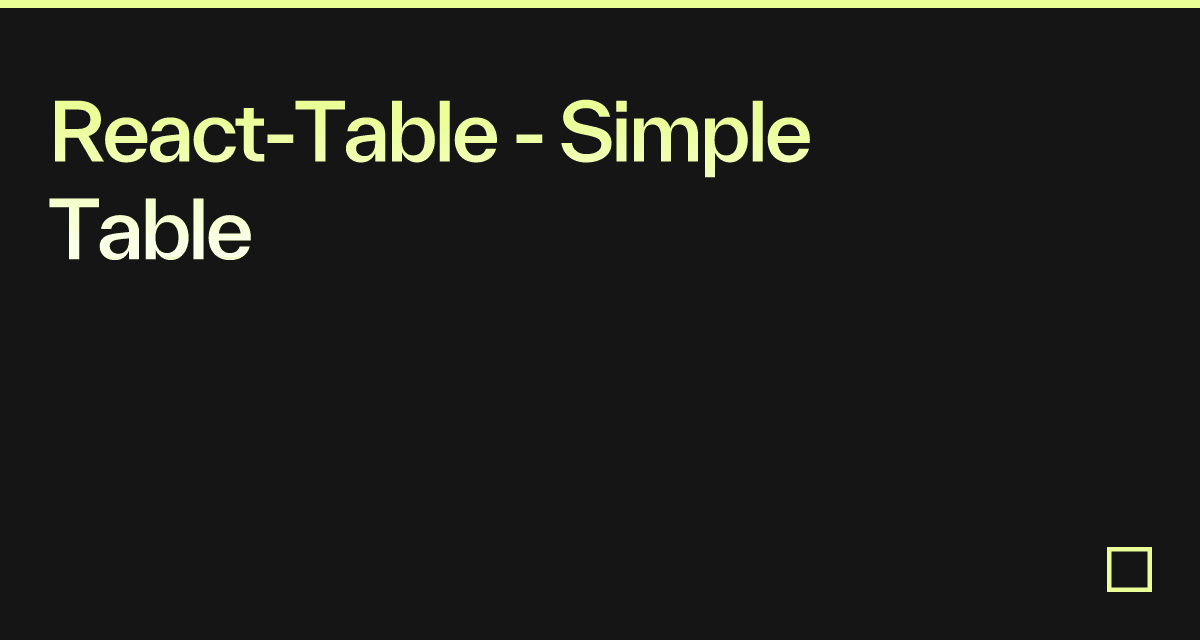 React-Table - Simple Table - Codesandbox