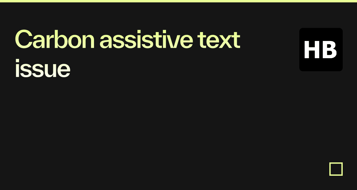 Carbon assistive text issue - Codesandbox