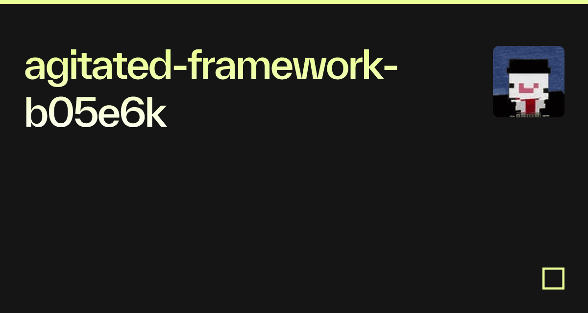 agitated-framework-b05e6k - Codesandbox