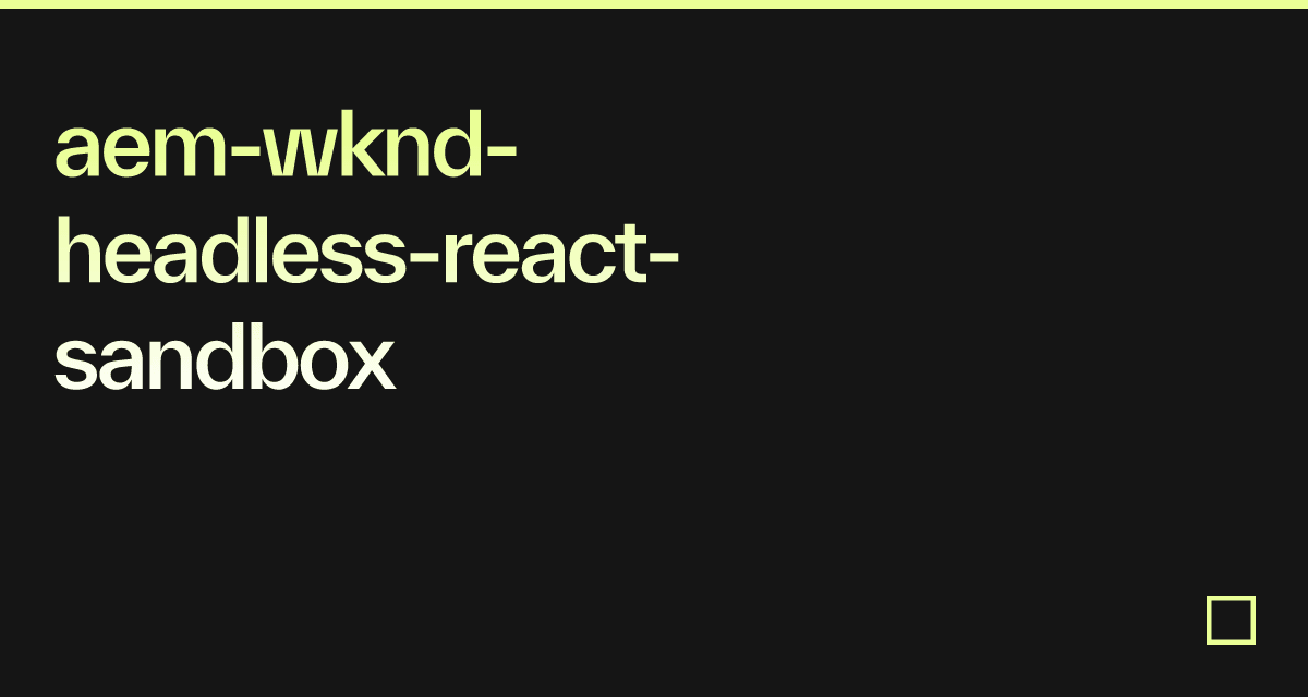 aem-wknd-headless-react-sandbox - Codesandbox