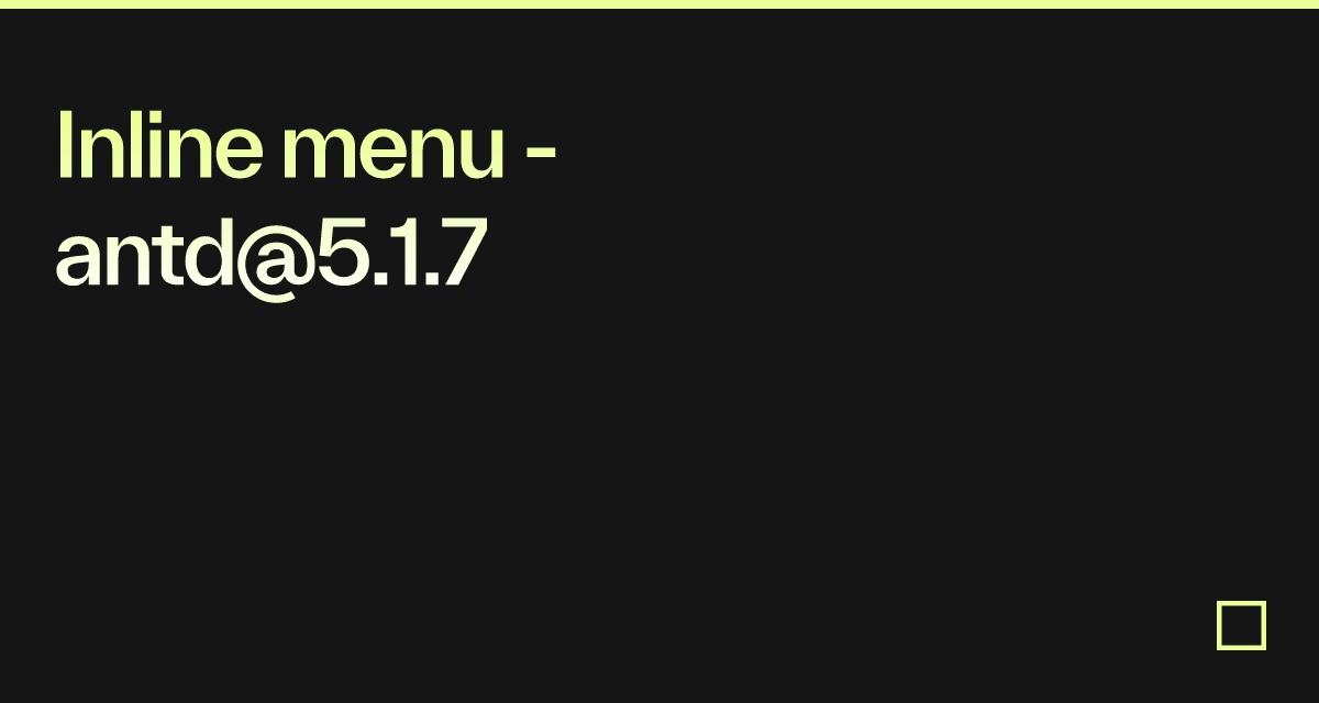 Inline menu - antd@5.1.7 - Codesandbox