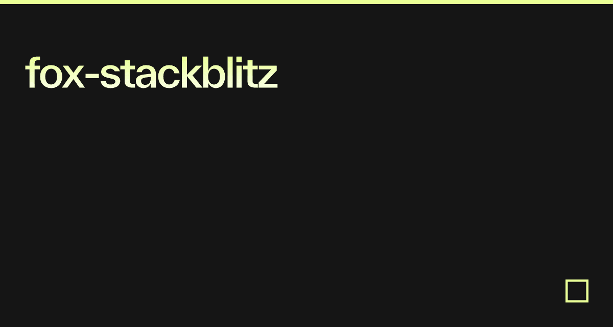 fox-stackblitz - Codesandbox