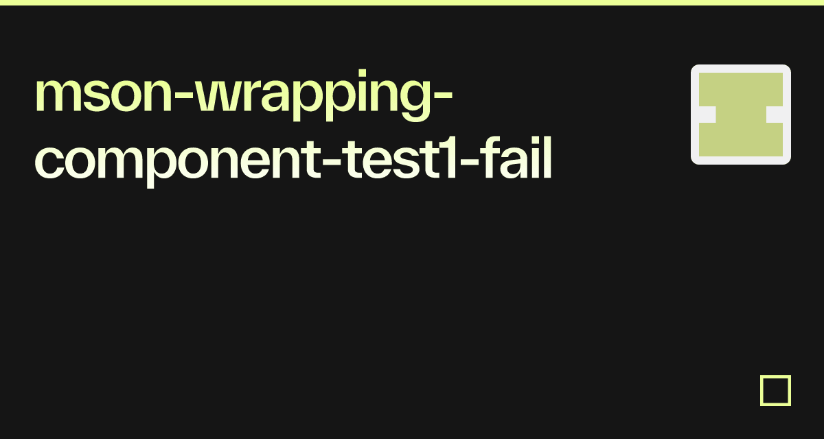 Mson Wrapping Component Test1 Fail Codesandbox