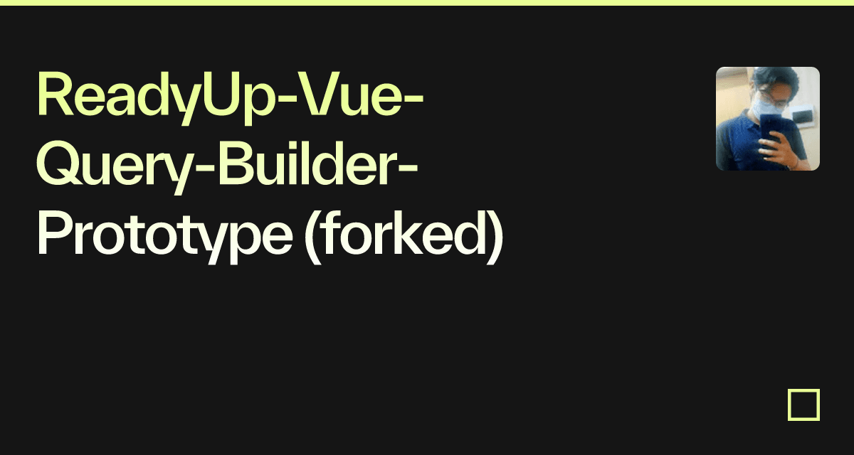 Readyup Vue Query Builder Prototype Forked Codesandbox