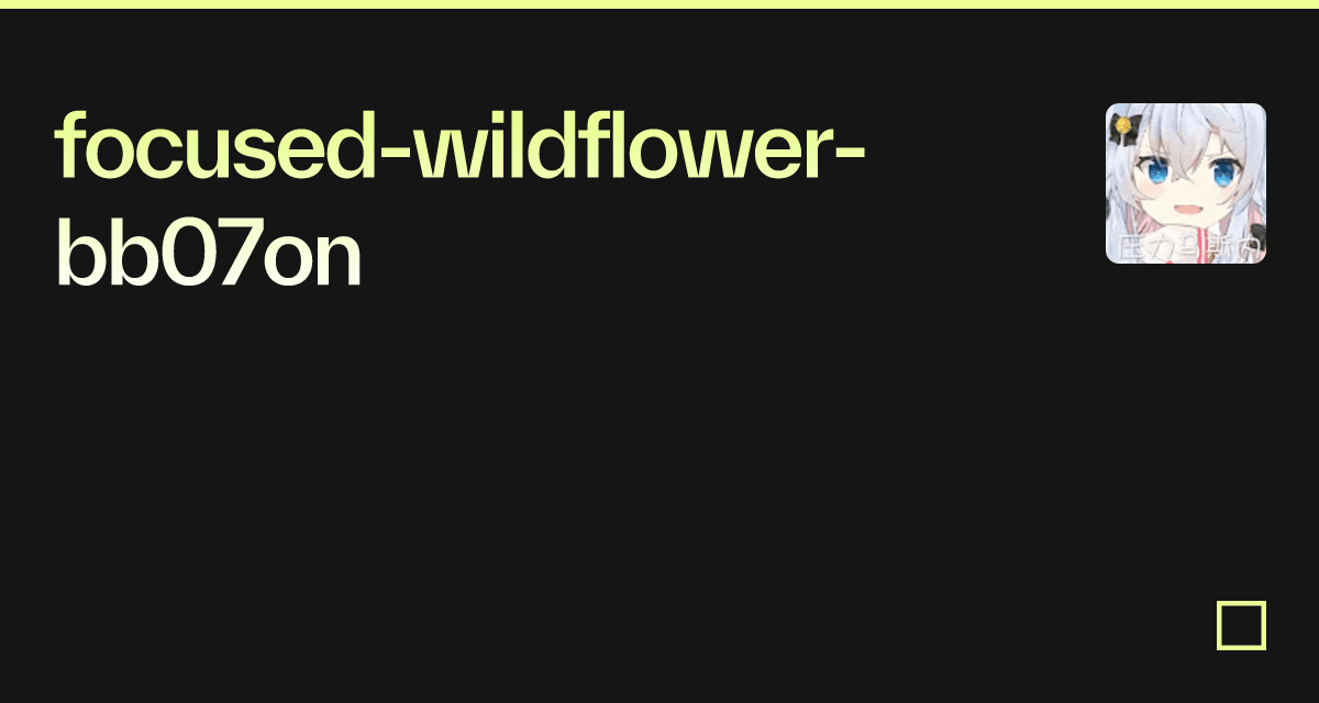 focused-wildflower-bb07on - Codesandbox