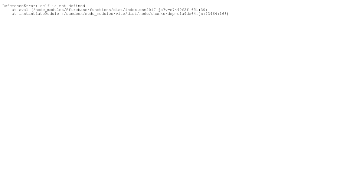 firebase-self-not-defined (2) - Codesandbox firebase-self-not-defined (2) - Codesandbox