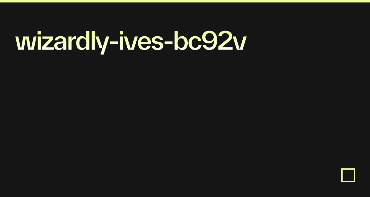 wizardly-ives-bc92v - Codesandbox