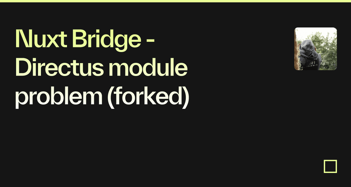 Nuxt Bridge - Directus module problem (forked) - Codesandbox Nuxt Bridge - Directus module problem (forked) - Codesandbox