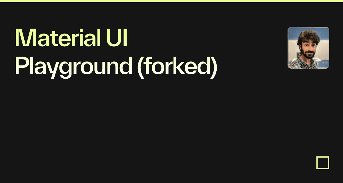 Material UI Playground (forked) - Codesandbox