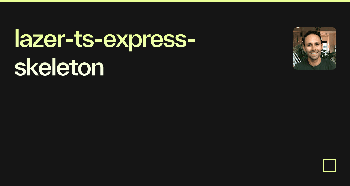lazer-ts-express-skeleton - Codesandbox