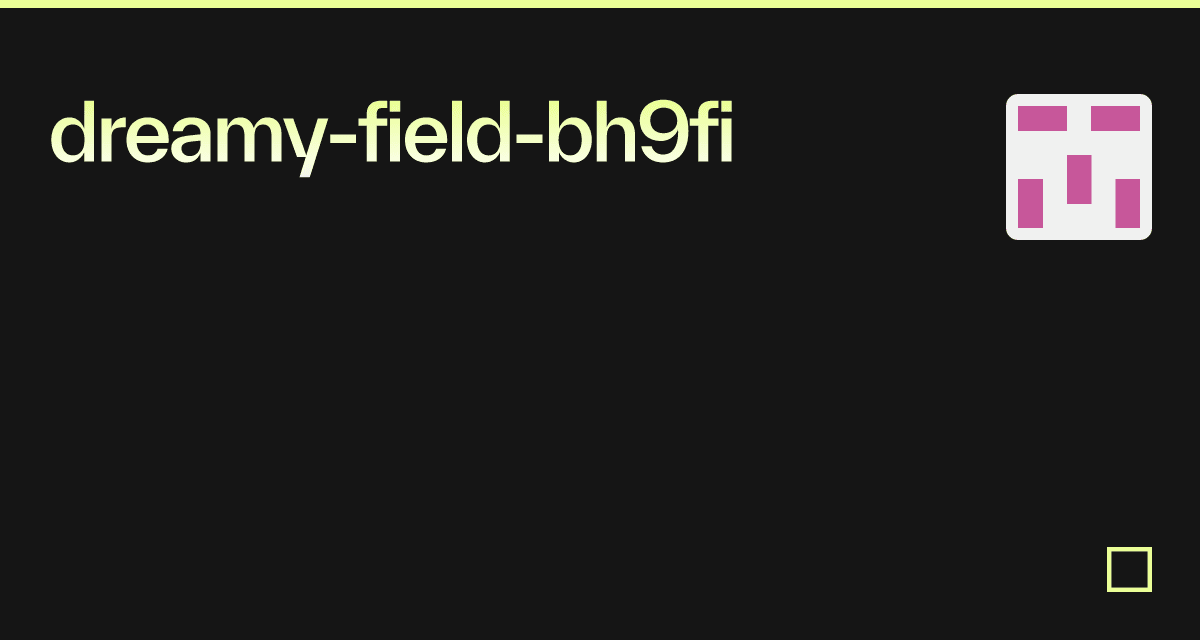 dreamy-field-bh9fi - Codesandbox