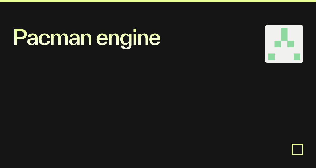 Pacman engine - Codesandbox